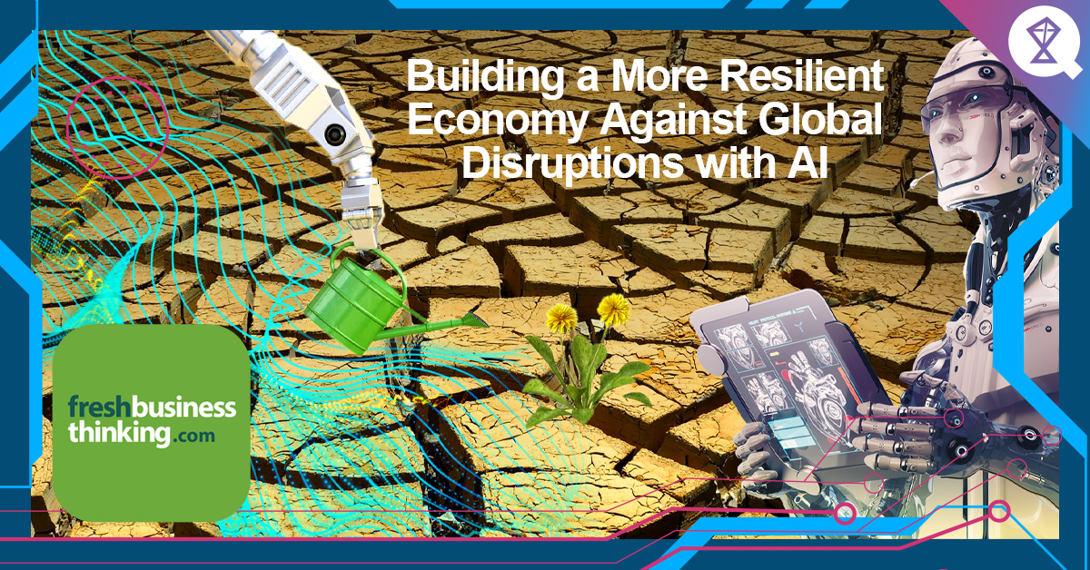 Using AI to Building a More Resilient Economy Against Global ...